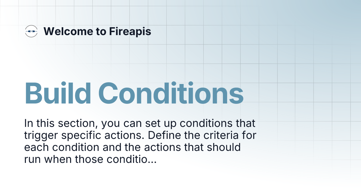 Build Conditions | Welcome to Fireapis