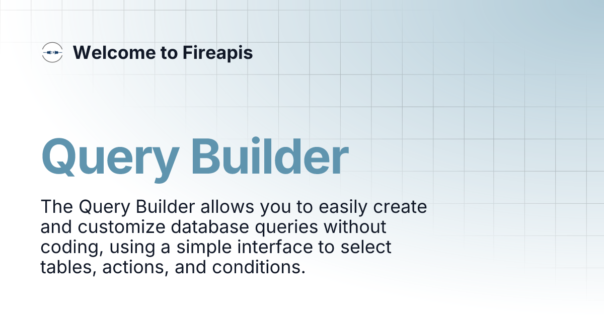 Query Builder | Welcome to Fireapis