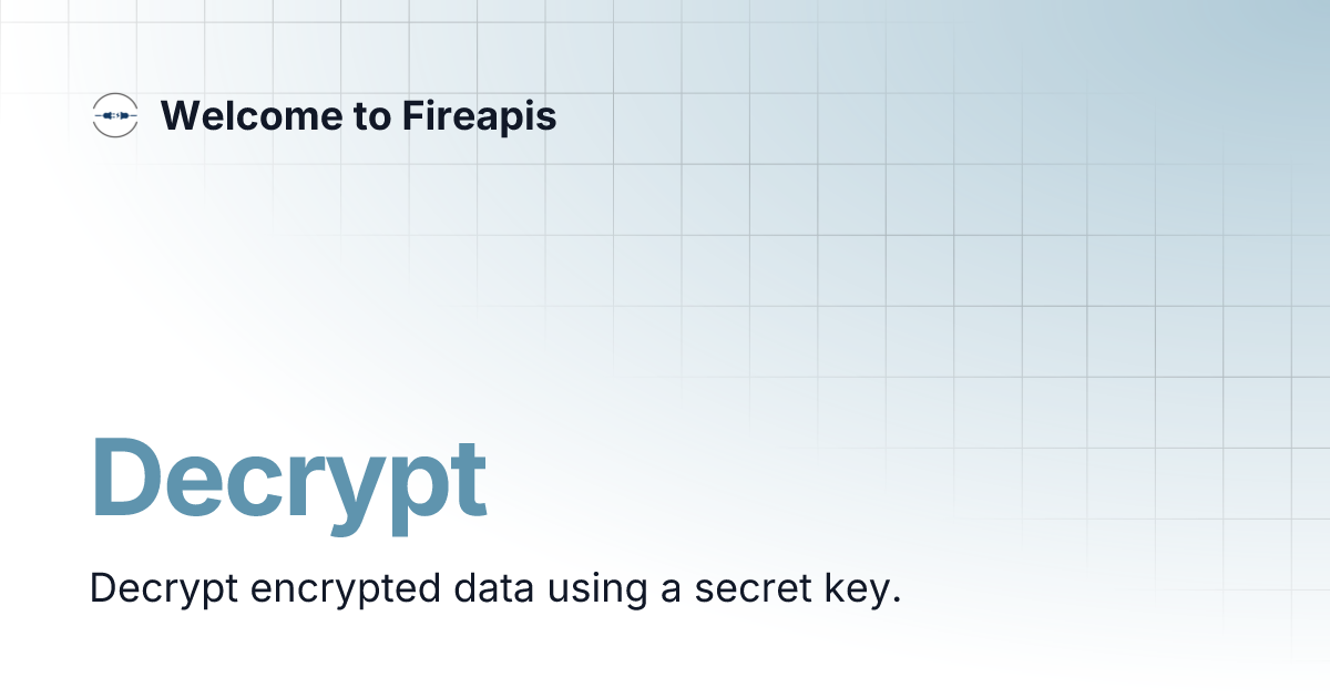 Decrypt | Welcome to Fireapis