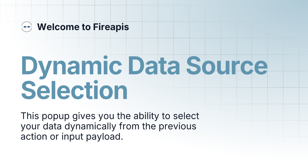 Dynamic Data Source Selection | Welcome to Fireapis